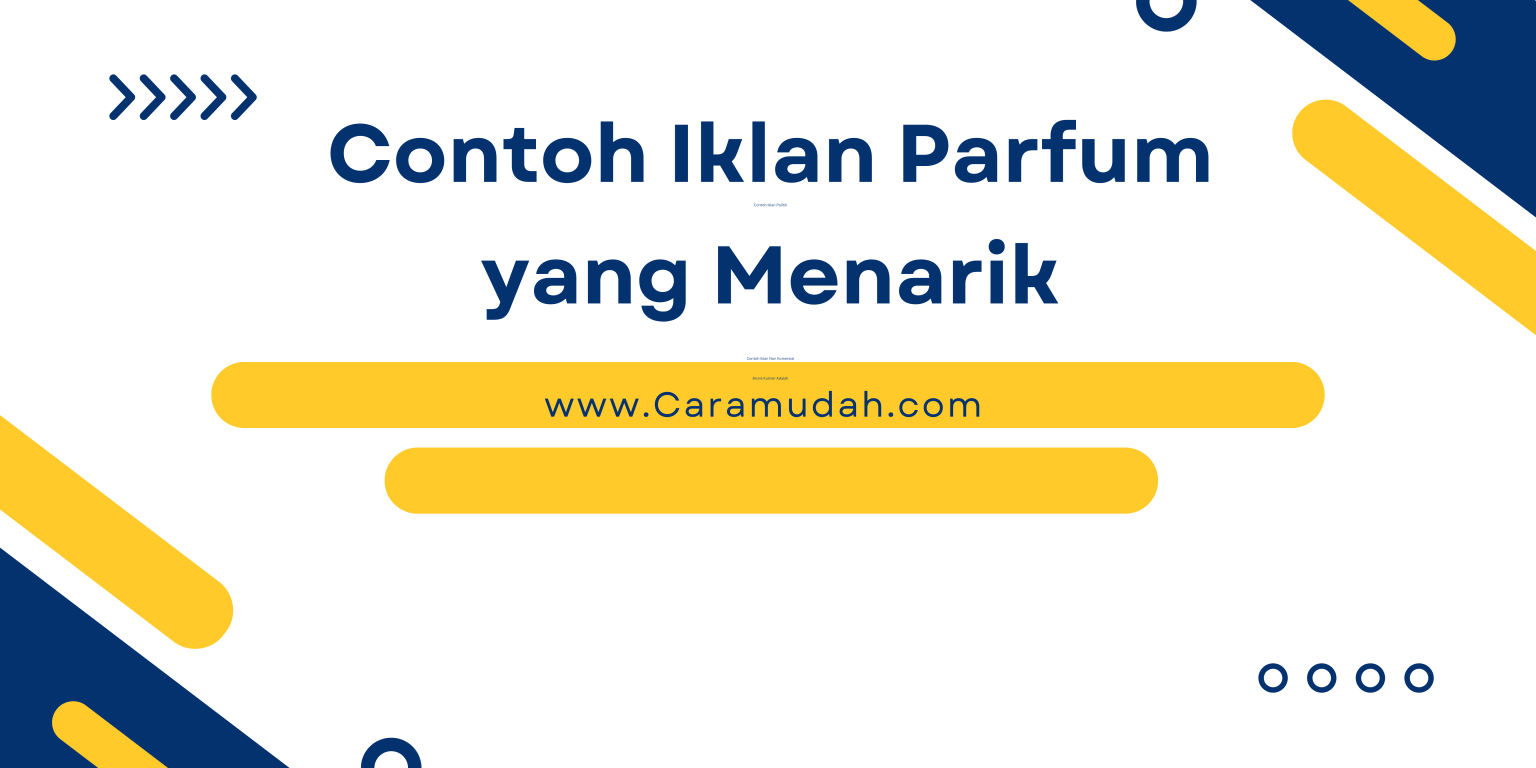 23+ Contoh Iklan Parfum yang Menarik dan Kreatif